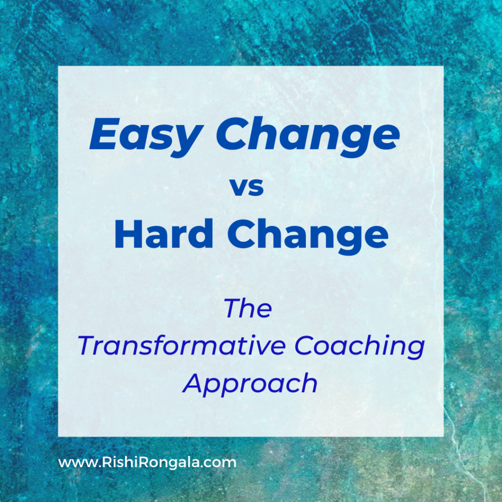 Easy Change vs Hard Change: The Transformative Coaching Approach ...